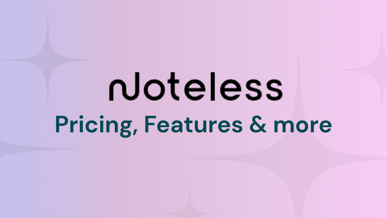 Noteless AI Medical Scribe: Pricing, Features & Analysis